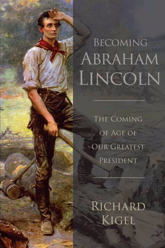 Author Richard Kigel, his fiction, and biographies of Abraham Lincoln ...